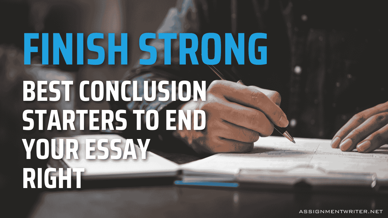 Best Conclusion Starters For Essays In 2025